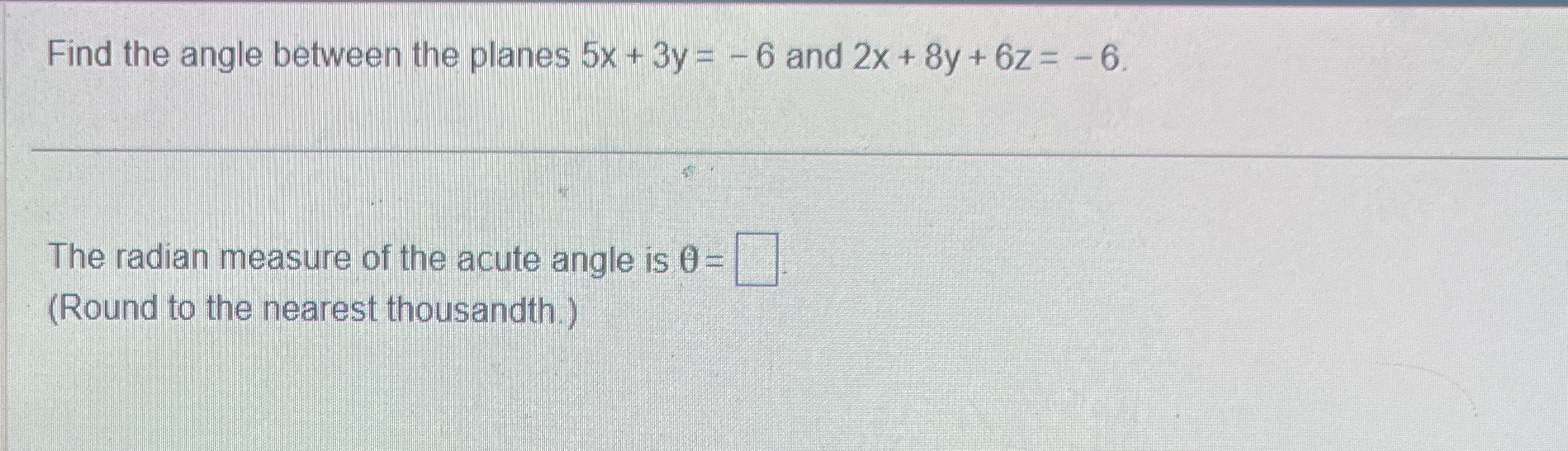 Solved Find the angle between the planes 5x+3y=-6 ﻿and | Chegg.com