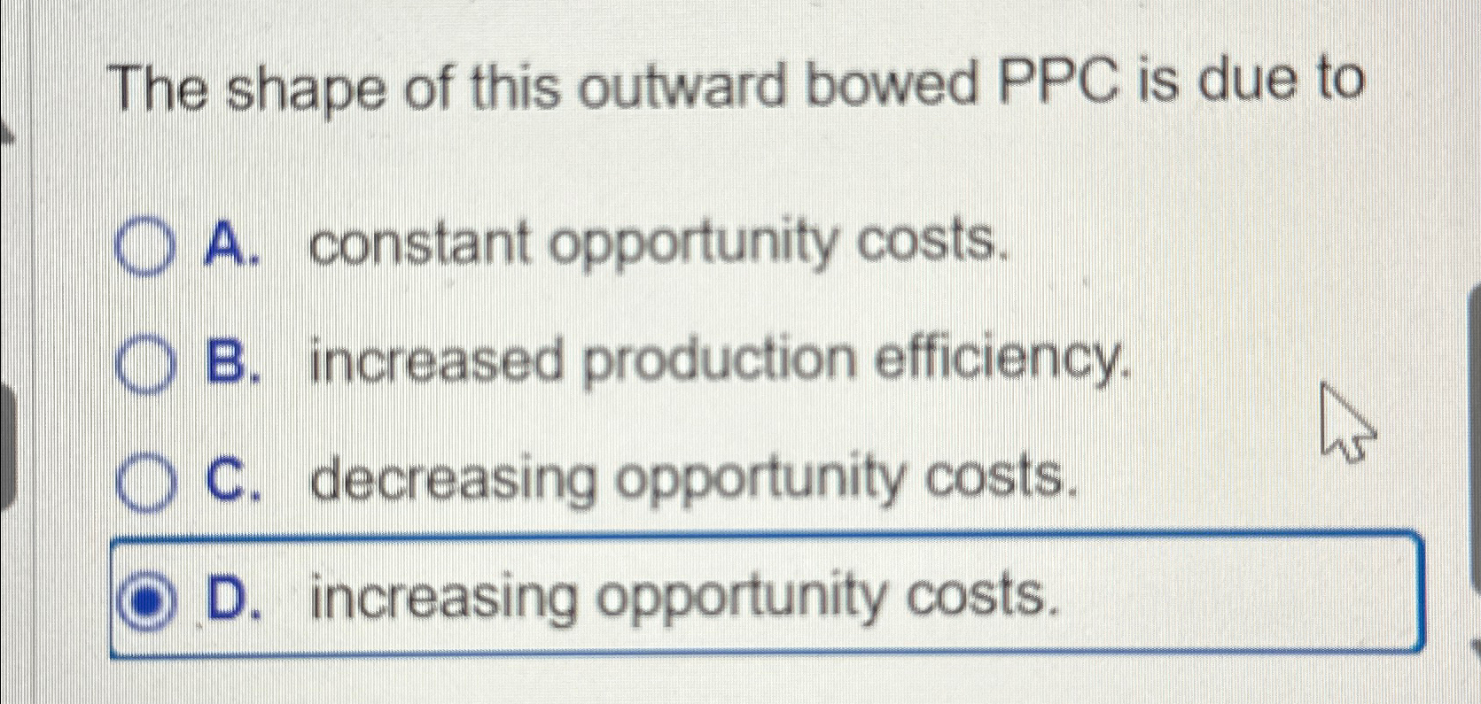 Solved The shape of this outward bowed PPC is due toA. | Chegg.com