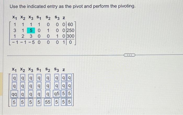 Solved Use the indicated entry as the pivot and perform the | Chegg.com