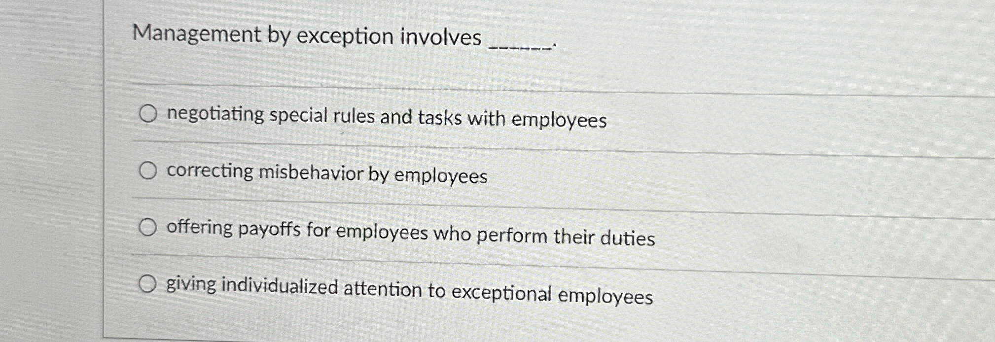 Solved Management by exception involves negotiating special | Chegg.com