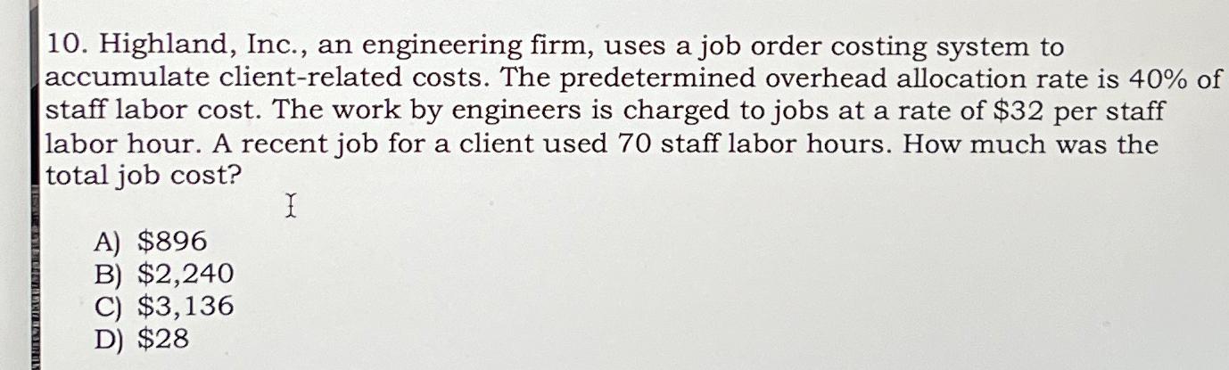 Solved Highland, Inc., an engineering firm, uses a job order | Chegg.com