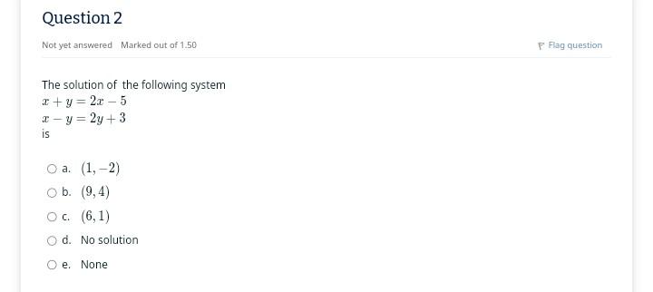 Solved Question 2Not yet answered Marked out of 1.50Flag | Chegg.com