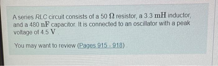 Solved A series RLC circuit consists of a 50 resistor, a 3.3 | Chegg.com
