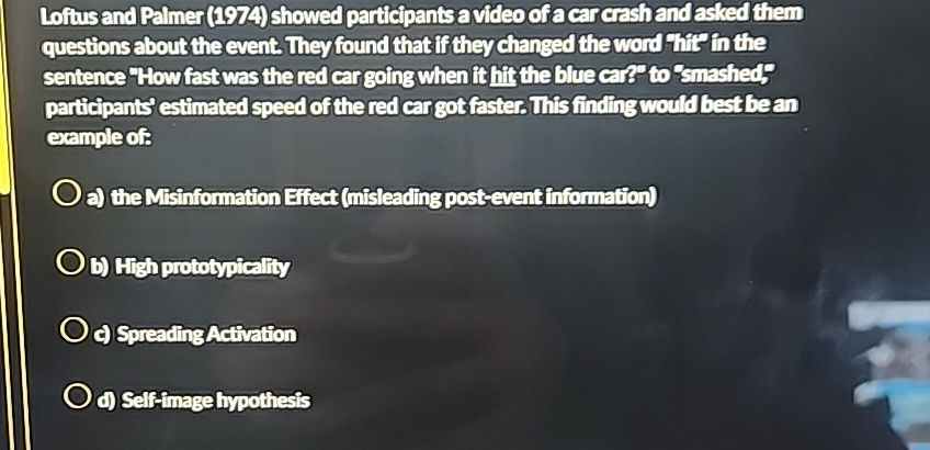 Solved Loftus and Palmer (1974) ﻿showed participants a video | Chegg.com