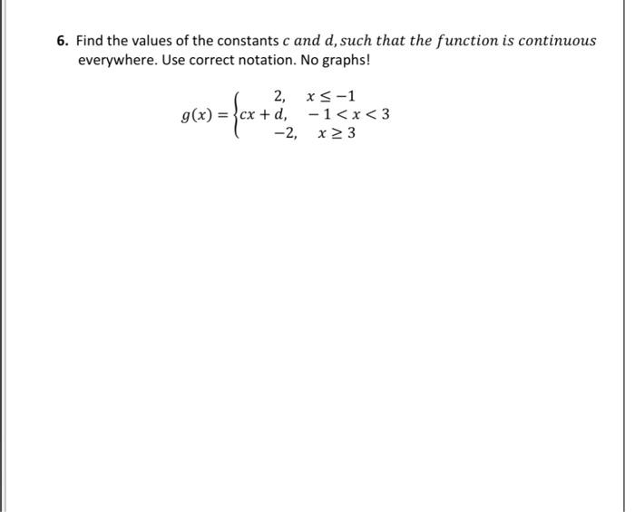 Solved 6. Find the values of the constants c and d, such | Chegg.com