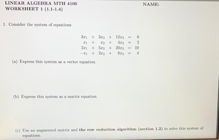 Solved LINEAR ALGEBRA MTH 4100 WORKSHEET 1 (1.1-1.4) NAME: | Chegg.com