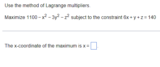 Solved Use the method of Lagrange multipliers.Maximize | Chegg.com
