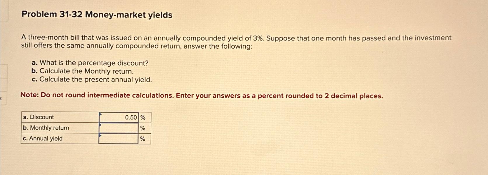 Solved Problem 31-32 ﻿Money-market yieldsA three-month bill | Chegg.com