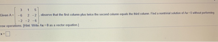 Solved 3 1 5 Given A= - 6 2 -2 observe that the first column | Chegg.com