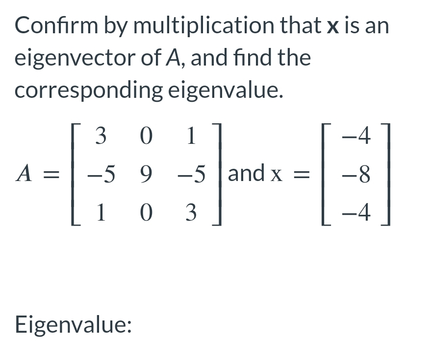 Solved Confirm by multiplication that x ﻿is an eigenvector | Chegg.com
