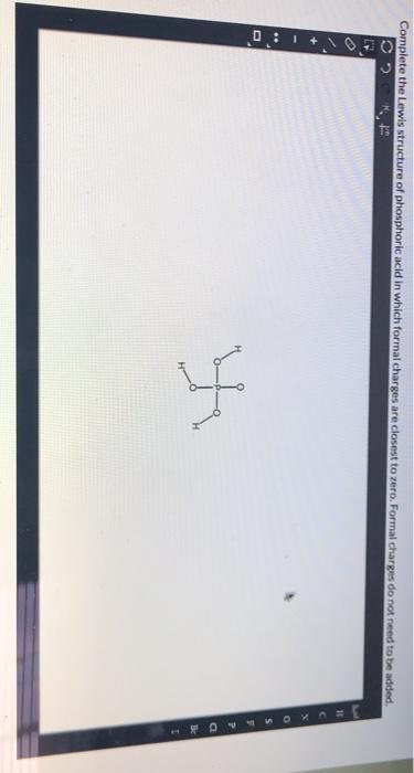 Solved Complete the Lewis structure of phosphoric acid in | Chegg.com