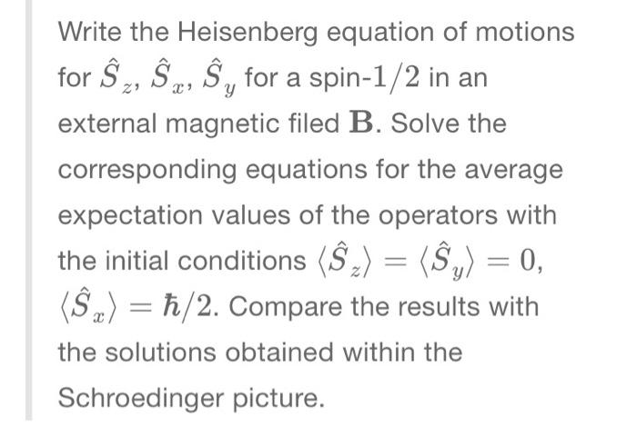 Write the Heisenberg equation of motions for | Chegg.com