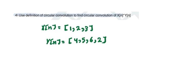 Solved 4) Use definition of circular convolution to find | Chegg.com