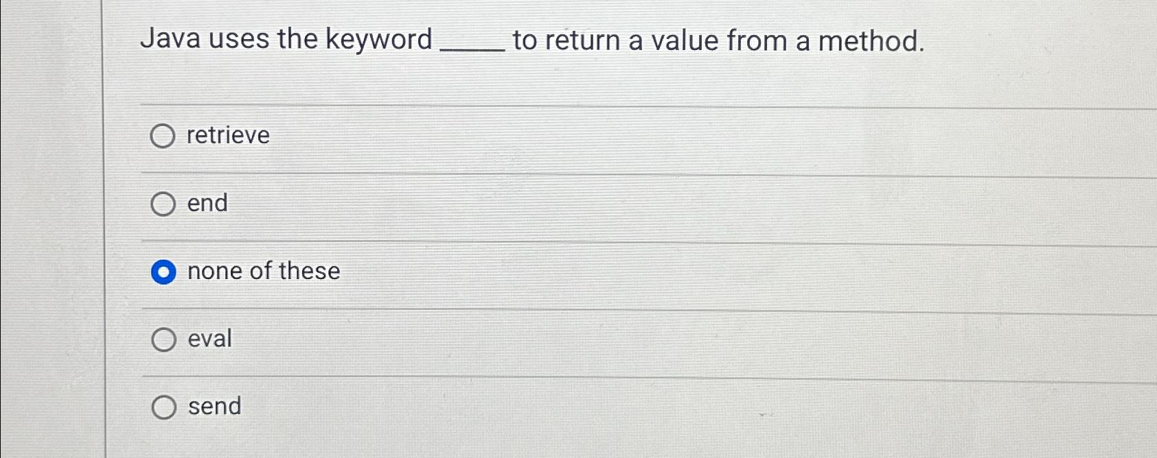 Solved Java uses the keyword to return a value from a | Chegg.com