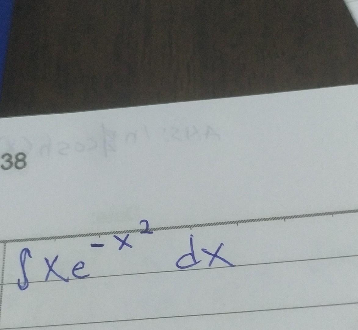 Solved 38 Х - Sxe dx Xe | Chegg.com