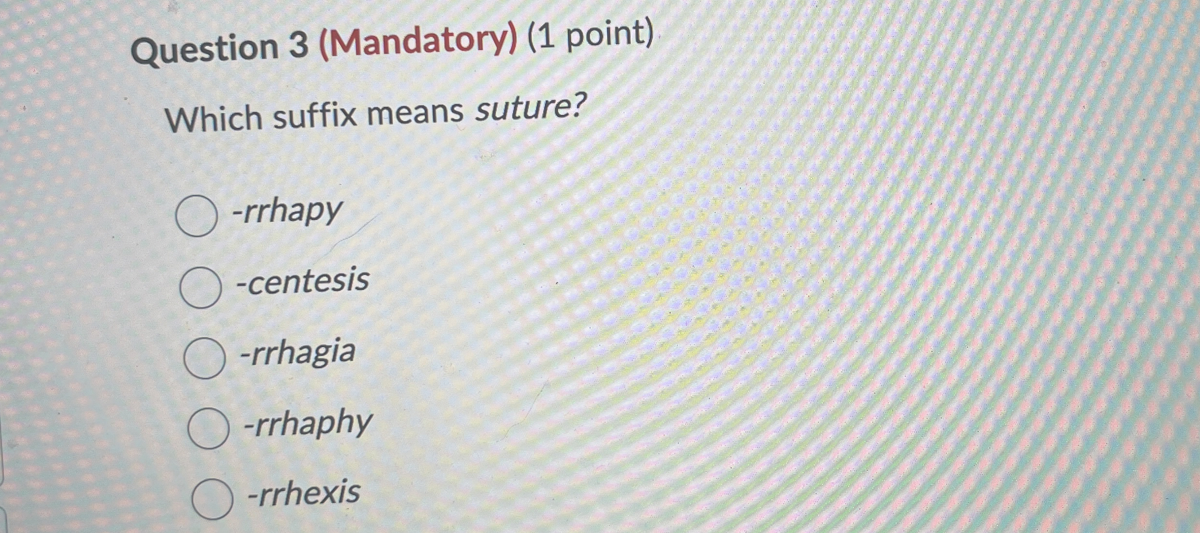 Solved Question 3 (Mandatory) (1 ﻿point)Which suffix means | Chegg.com