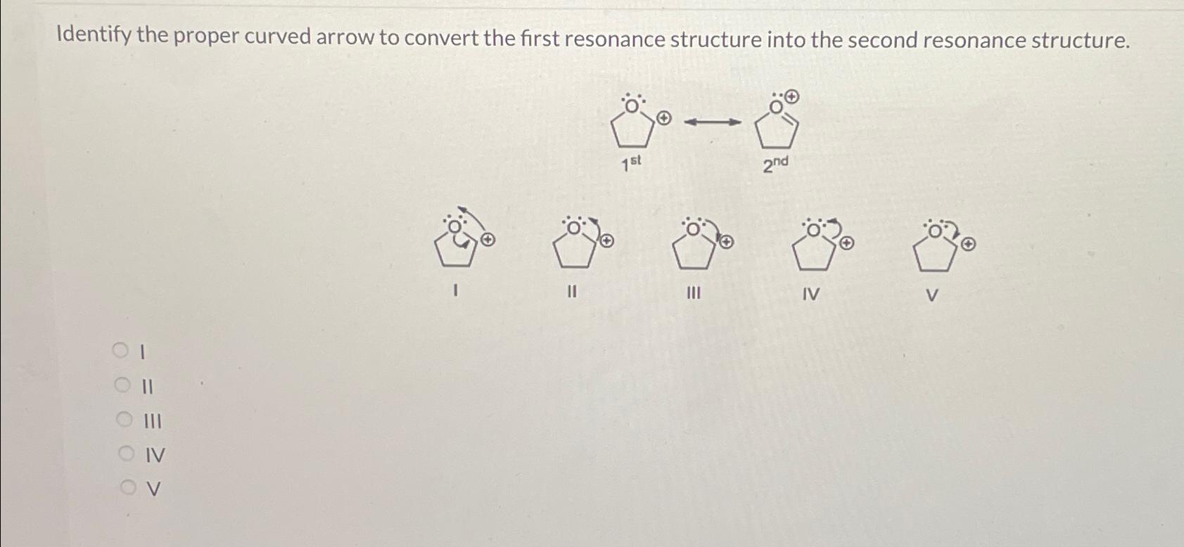 Solved Identify the proper curved arrow to convert the first | Chegg.com
