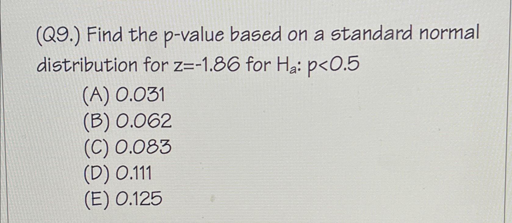 Solved (Q9.) ﻿Find the p-value based on a standard normal | Chegg.com