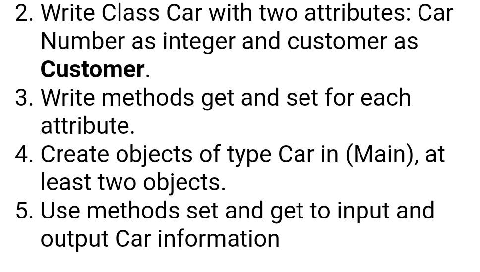Solved 2. Write Class Car with two attributes: Car Number as | Chegg.com