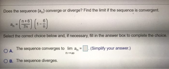 Solved Does the sequence {a,} converge or diverge? Find the | Chegg.com