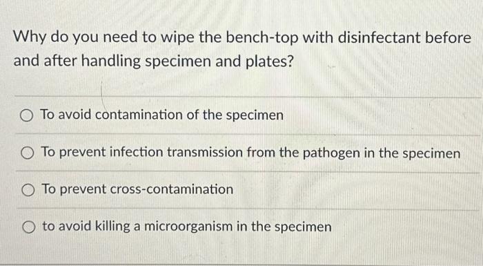 Solved Why do you need to wipe the bench-top with | Chegg.com