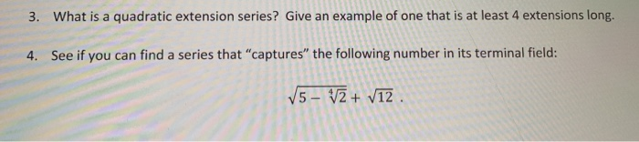 Solved 3. What is a quadratic extension series? Give an | Chegg.com