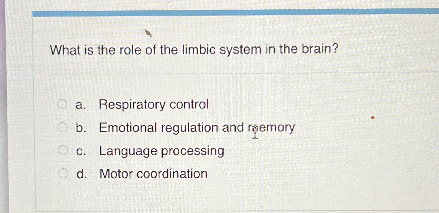 Solved What is the role of the limbic system in the brain?a. | Chegg.com