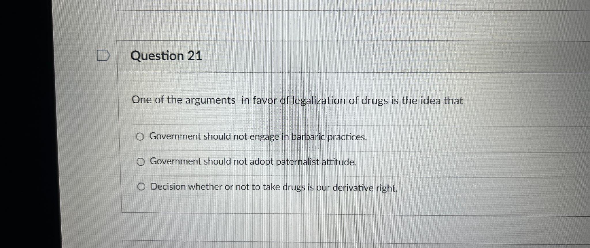 Solved Question 21One of the arguments in favor of | Chegg.com