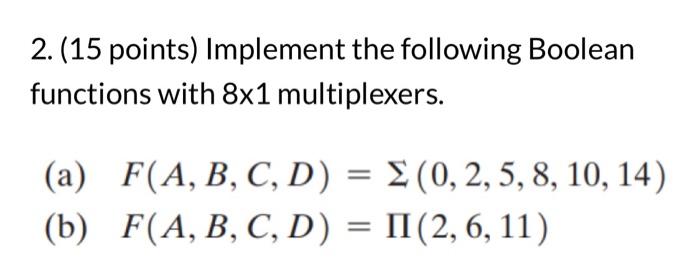 Solved 2. (15 points) Implement the following Boolean | Chegg.com