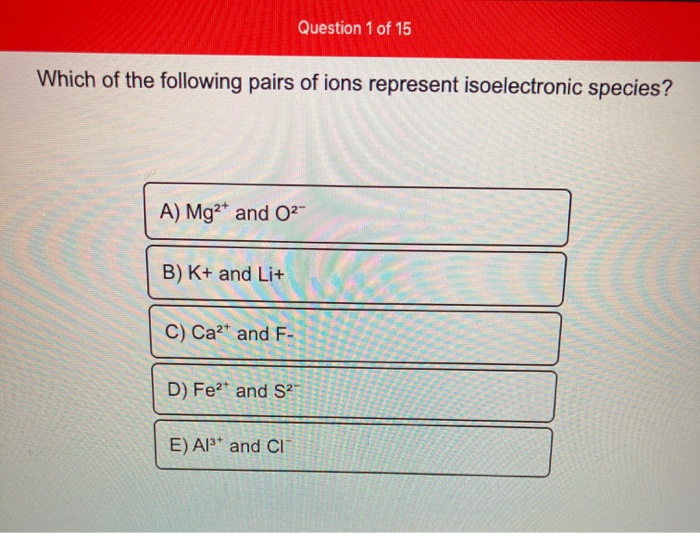 Solved: Question 1 Of 15 Which Of The Following Pairs Of I... | Chegg.com Solved: Question 1 Of 15 Which Of The Following Pairs Of I... | Chegg.com