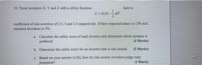 Solved 10. Three investors X,Y and Z with a utility function | Chegg.com