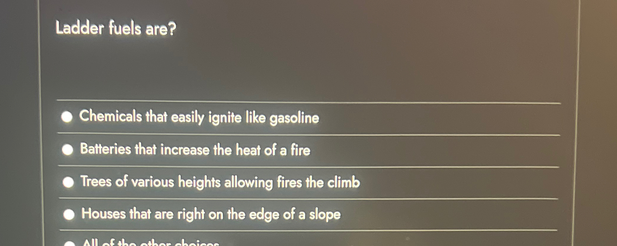 Solved Ladder fuels are?Chemicals that easily ignite like | Chegg.com