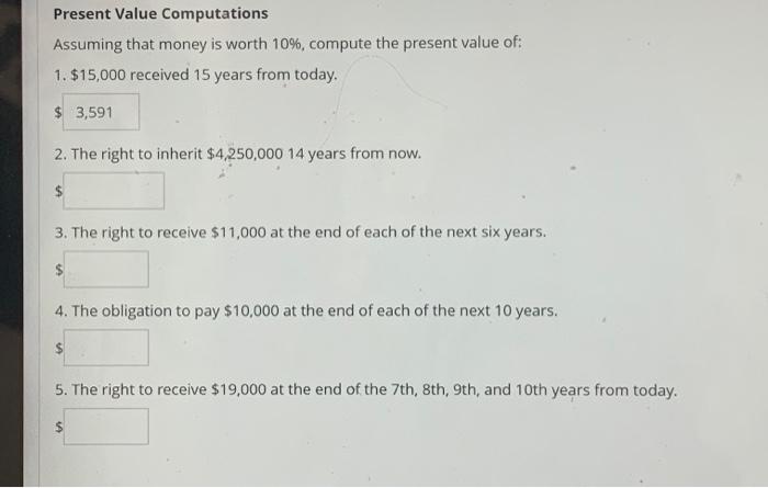 Solved Present Value Computations Assuming that money is | Chegg.com
