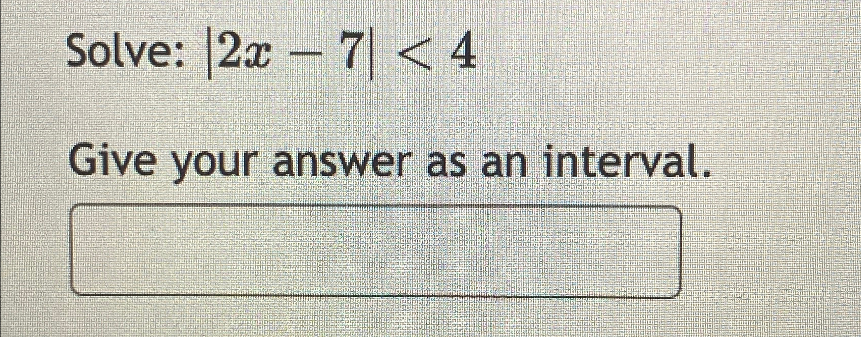 Solved Solve: |2x-7|
