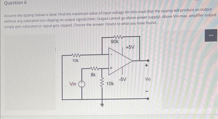 Solved Assume the opamp below is ideal. Find the maximum | Chegg.com
