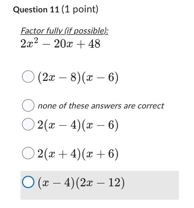 Solved 2x2−20x+48 (2x−8)(x−6) none of these answers are | Chegg.com