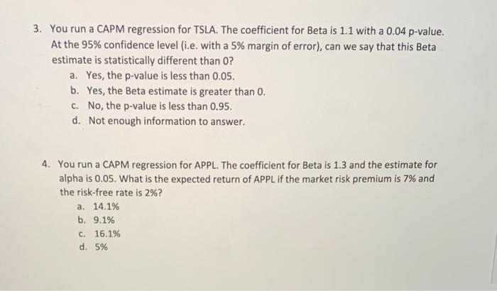 Solved 3. You run a CAPM regression for TSLA. The | Chegg.com