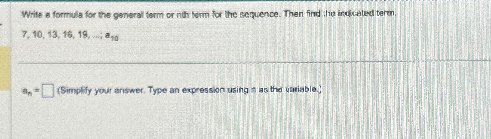 Solved Write a formula for the general term or nth term for | Chegg.com