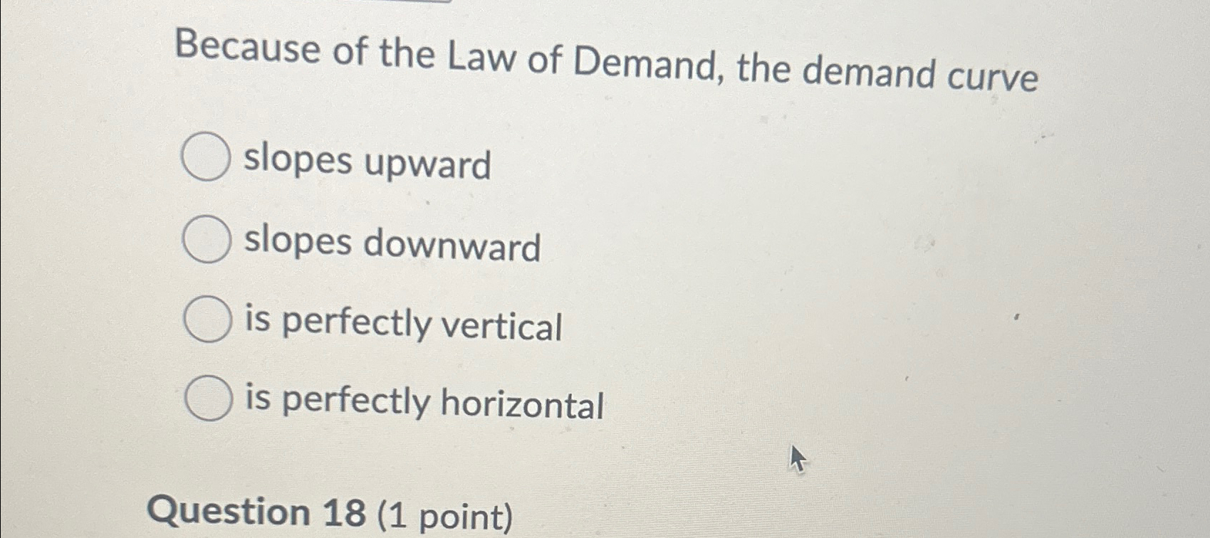 Solved Because of the Law of Demand, the demand curveslopes | Chegg.com
