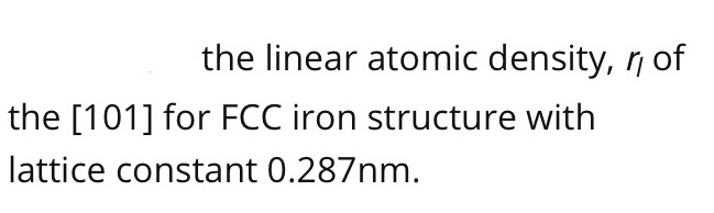 Solved the linear atomic density, n of the [101] for FCC | Chegg.com