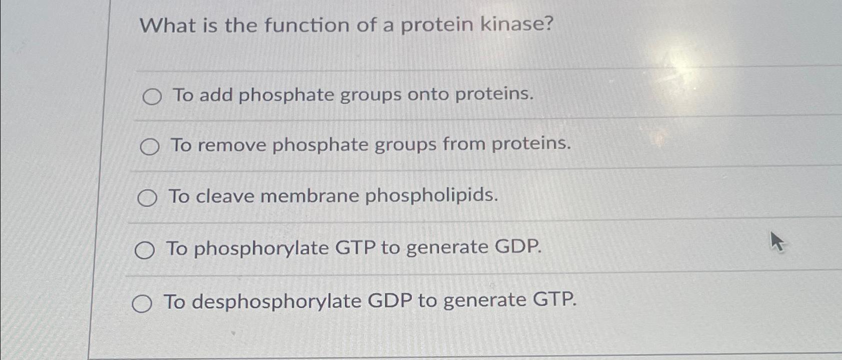 What is the function of a protein kinase?To add | Chegg.com