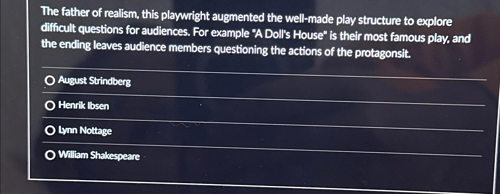 Solved The father of realism, this playwright augmented the | Chegg.com