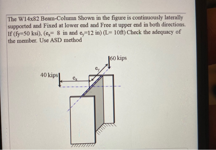Solved The W14x82 Beam-Column Shown in the figure is | Chegg.com