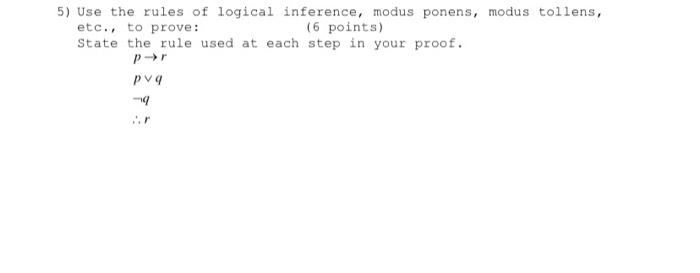 Solved 5) Use the rules of logical inference, modus ponens, | Chegg.com