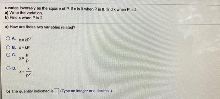 Solved x varies inversely as the square of P. If x is 9 when | Chegg.com