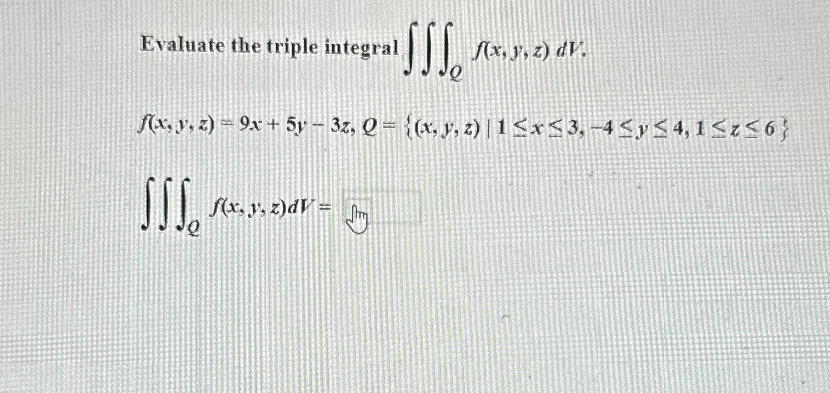 Solved Evaluate the triple integral | Chegg.com