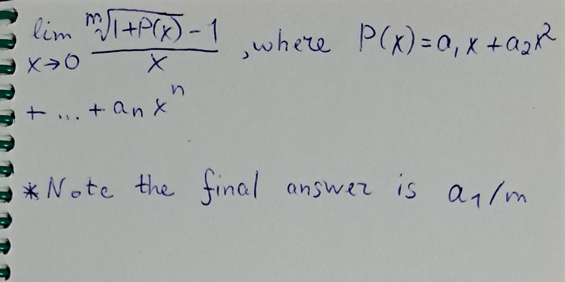 Solved limx→0xm1+P(x)−1, where P(x)=a1x+a2x2 +anxn * Note | Chegg.com
