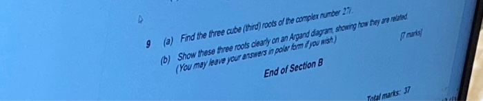Solved 9 (a) Find the three cube (third) roots of the | Chegg.com