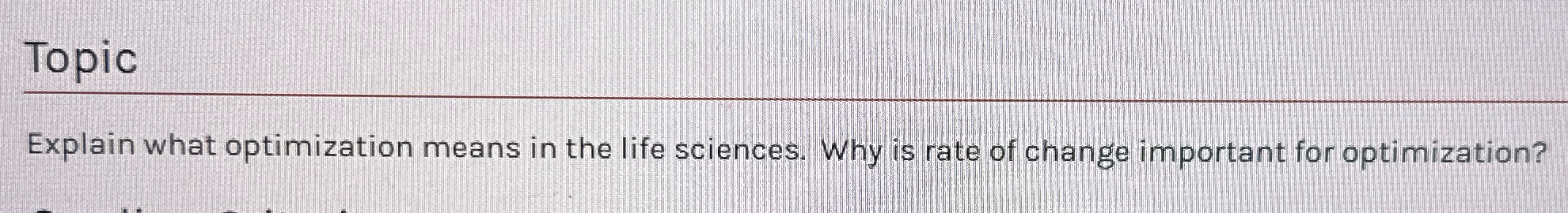 Solved Explain what optimization means in the life sciences. | Chegg.com