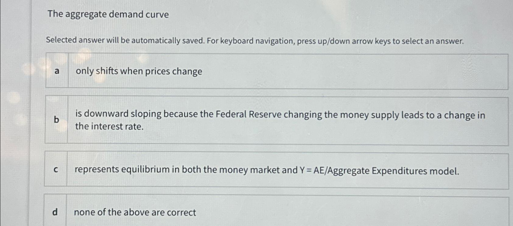 Solved The aggregate demand curveSelected answer will be | Chegg.com